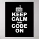 Keep calm and code on poster | Zazzle