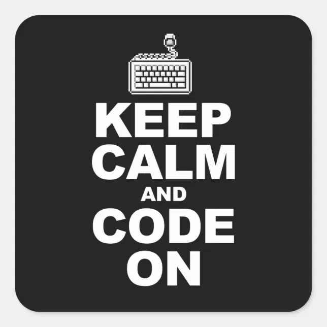 Keep calm and code on square sticker | Zazzle