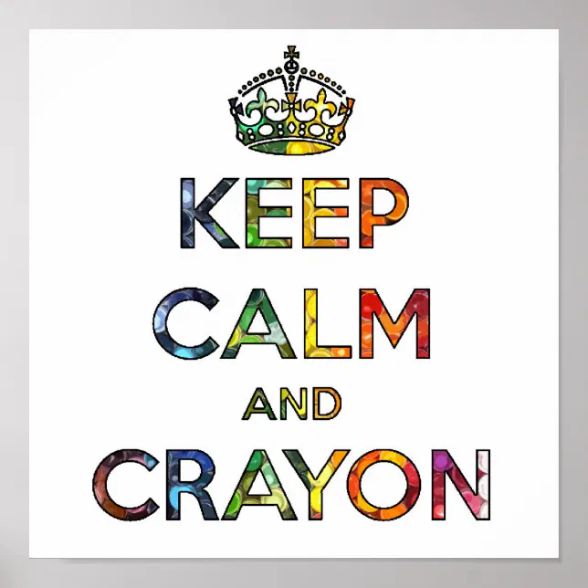 Keep Calm and Crayon draw drawing kid kids funny c Poster | Zazzle