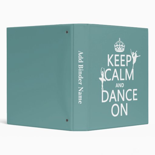 Keep Calm and Dance On (ballet) (all colors) Binder | Zazzle