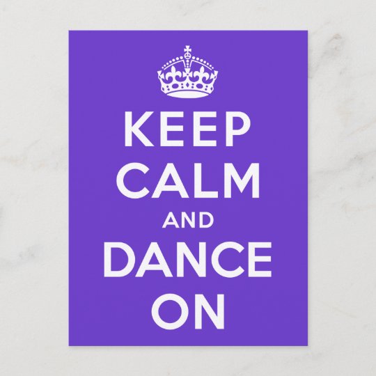 Keep Calm and Dance On Postcard | Zazzle.com