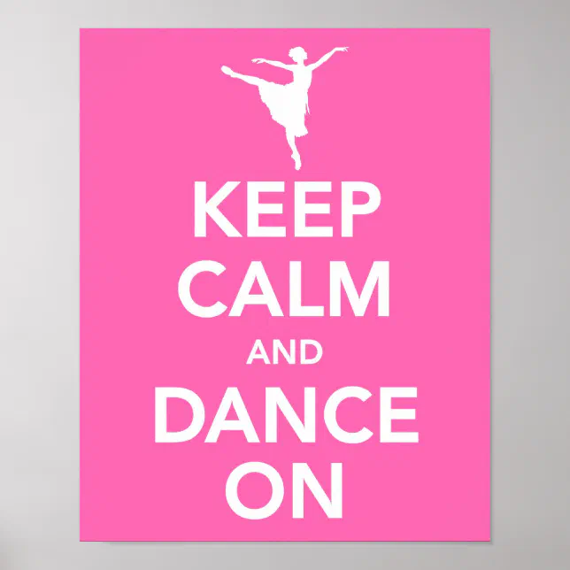 Keep Calm and Dance On print | Zazzle
