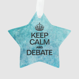 KEEP CALM AND DEBATE Blue Texture Ornament | Zazzle