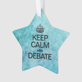 KEEP CALM AND DEBATE Blue Texture Ornament | Zazzle