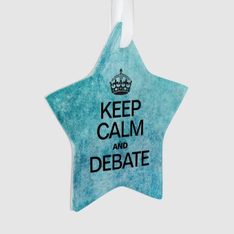 KEEP CALM AND DEBATE Blue Texture Ornament | Zazzle