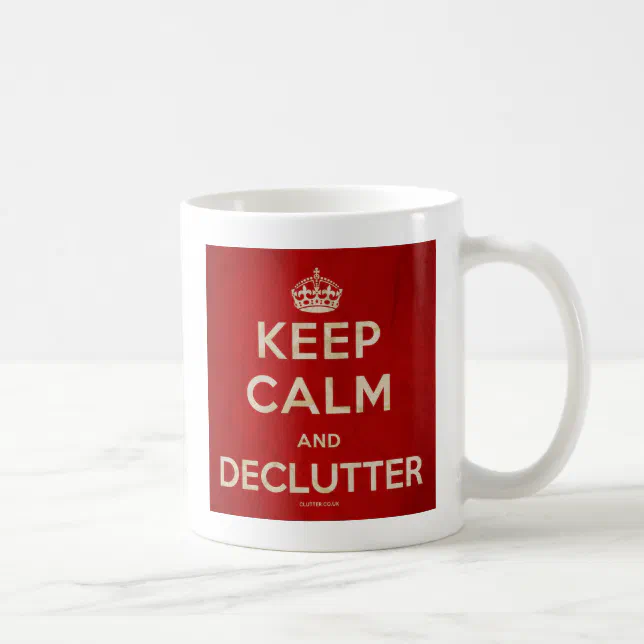 'Keep Calm And Declutter' Mug | Zazzle
