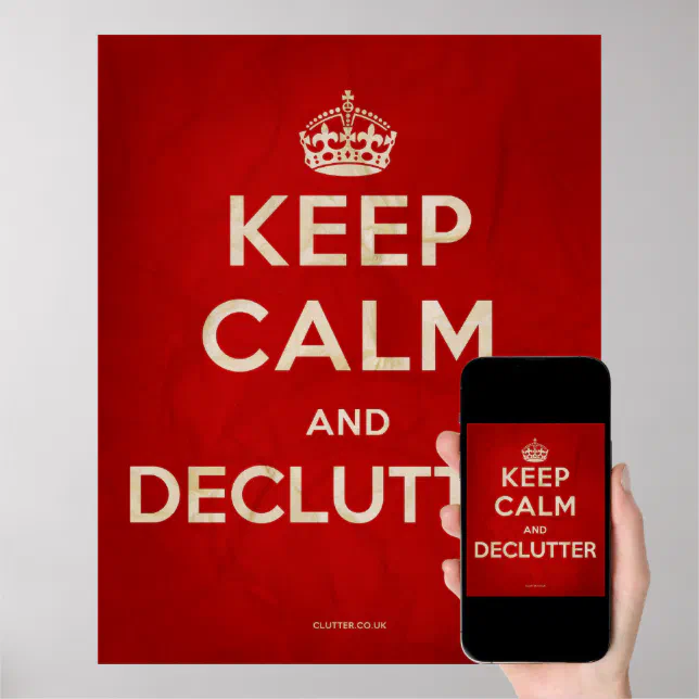 'Keep Calm and Declutter' Poster | Zazzle