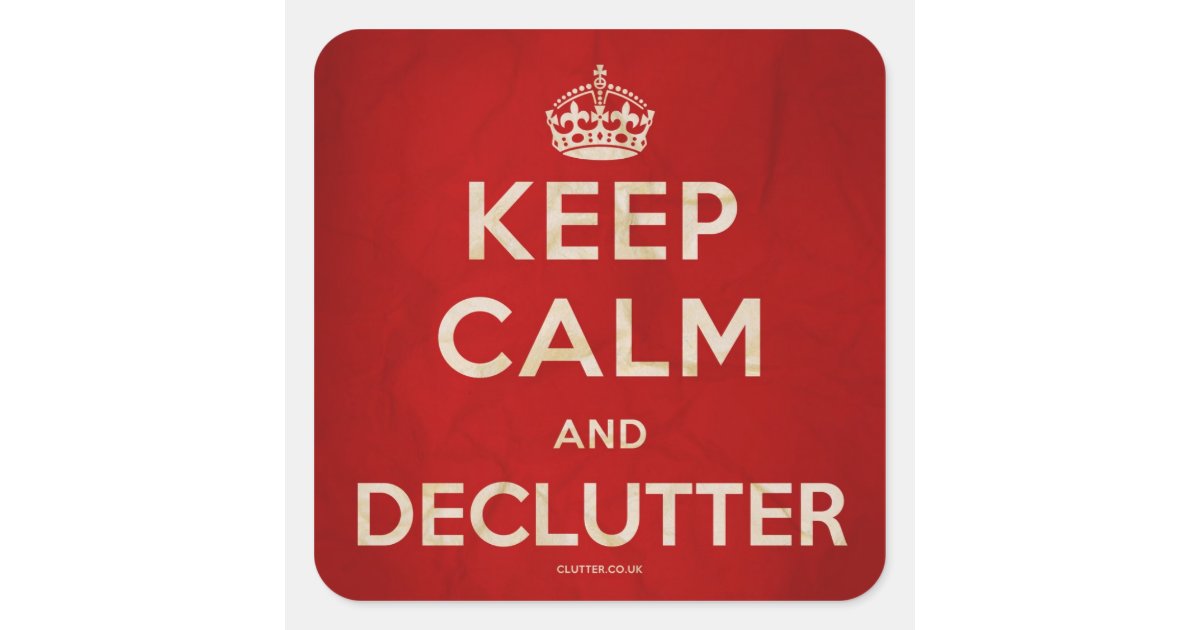 Keep Calm and Declutter Stickers | Zazzle