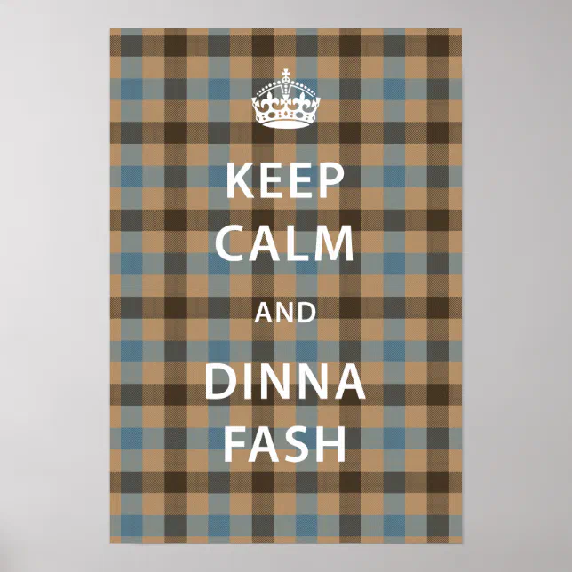 Keep Calm and Dinna Fash with Scottish Tartan Poster | Zazzle