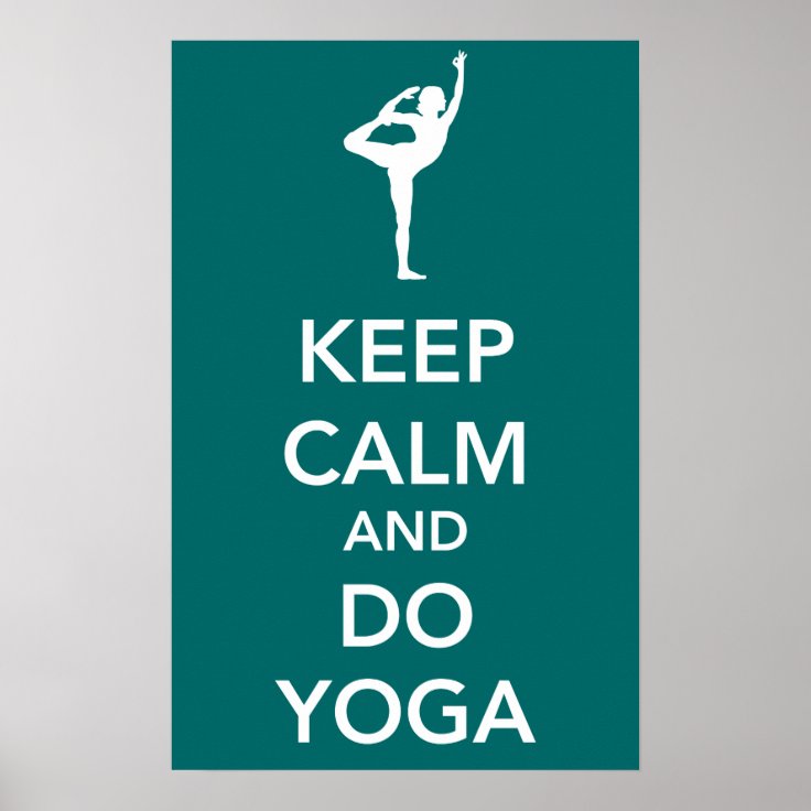 Keep Calm and do Yoga Poster | Zazzle