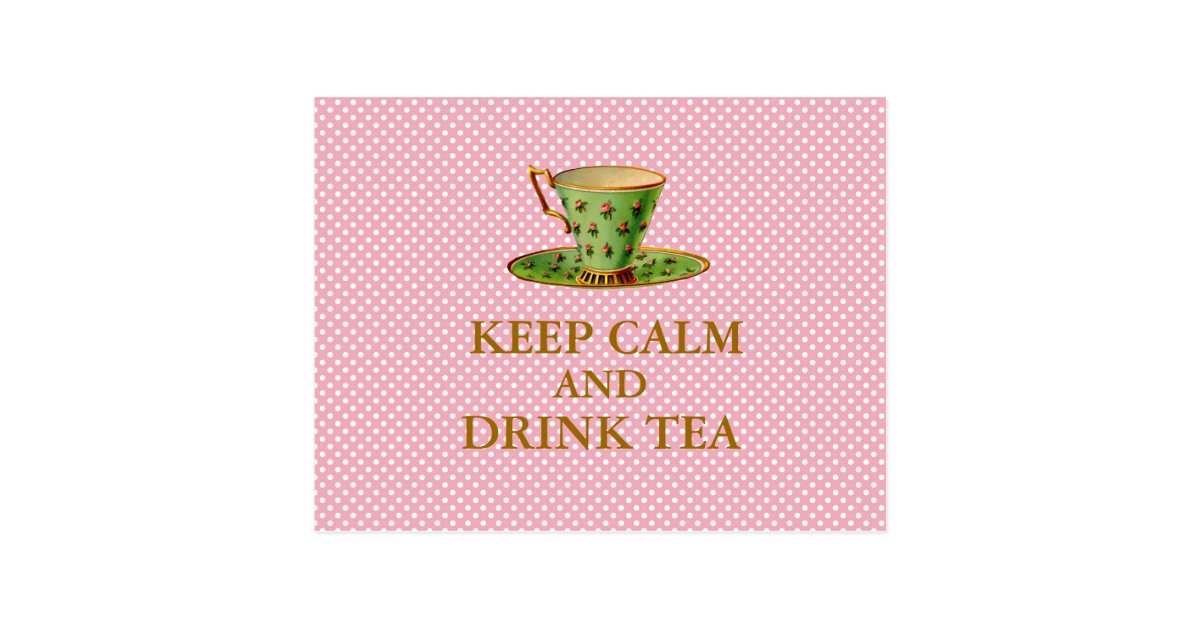 Keep Calm and Drink Tea Postcards | Zazzle
