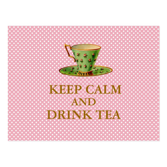 Keep Calm and Drink Tea Postcards | Zazzle.com