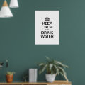 KEEP CALM AND DRINK WATER POSTER | Zazzle