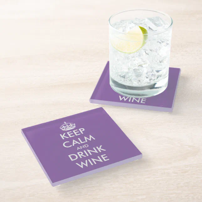 Keep calm and drink wine glass coaster with quote | Zazzle