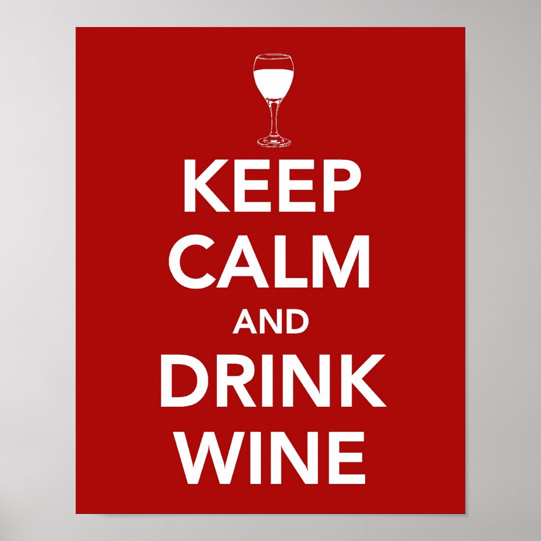 Keep Calm and Drink Wine Poster | Zazzle