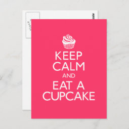 Keep Calm and Eat A Cupcake Postcard | Zazzle