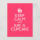 Keep Calm and Eat A Cupcake Postcard | Zazzle