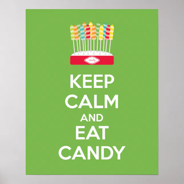 Keep Calm and Eat Candy Poster Print | Zazzle