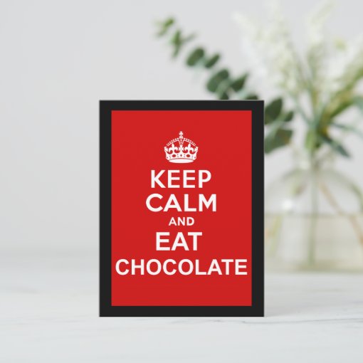 Keep Calm and Eat Chocolate Postcard | Zazzle