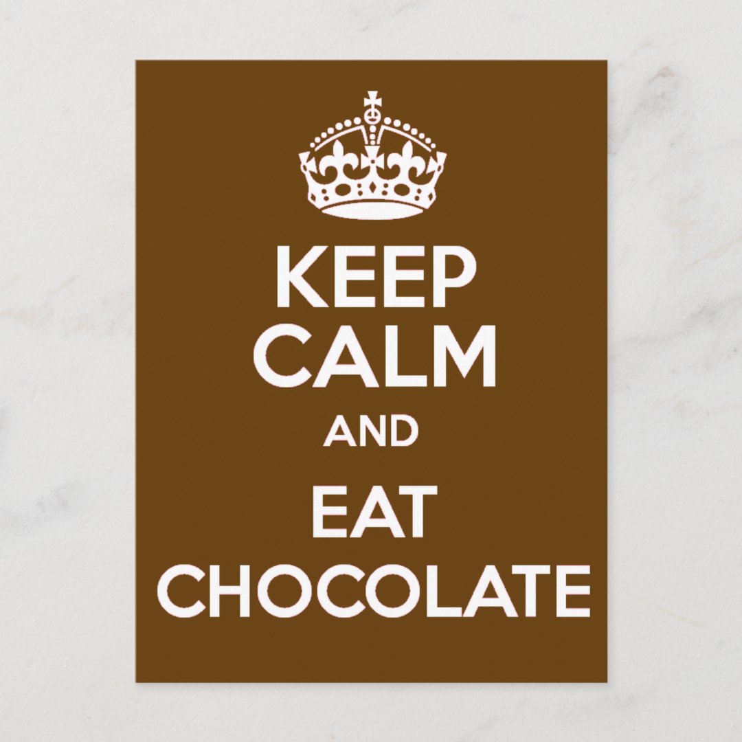 Keep Calm and Eat Chocolate Postcard | Zazzle