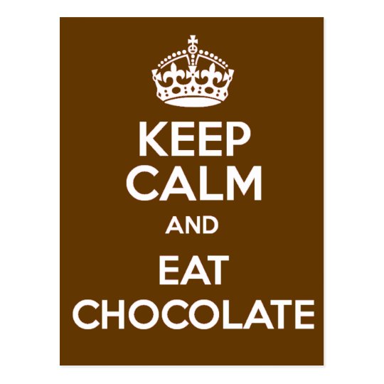Keep Calm and Eat Chocolate Postcard | Zazzle.com