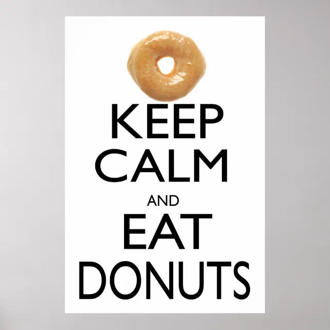 Keep Calm and Eat Donuts Poster | Zazzle