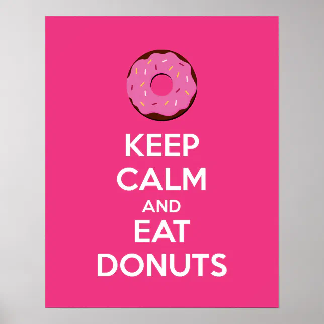 Keep Calm and Eat Donuts Poster Print | Zazzle