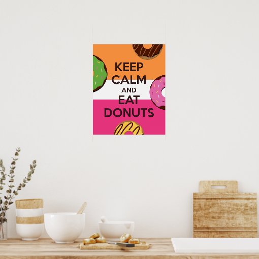 Keep Calm and Eat Donuts Poster Print | Zazzle