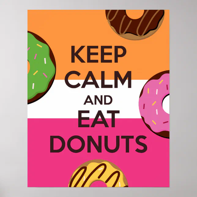 Keep Calm and Eat Donuts Poster Print | Zazzle