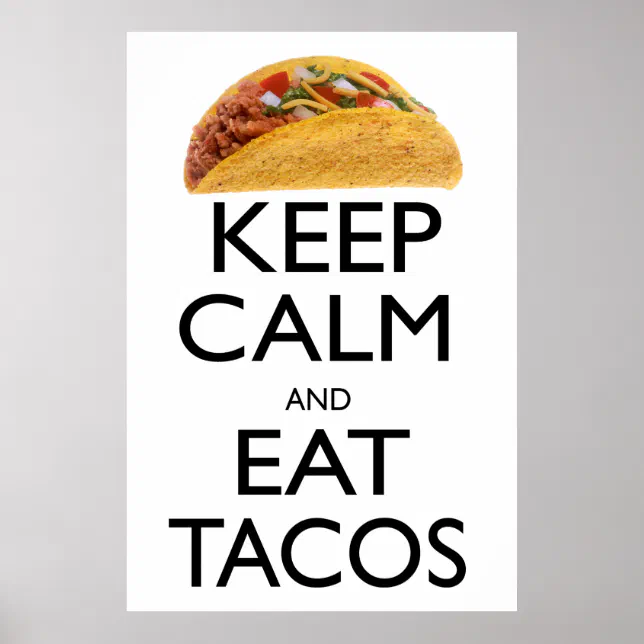 Keep Calm and Eat Tacos Poster | Zazzle