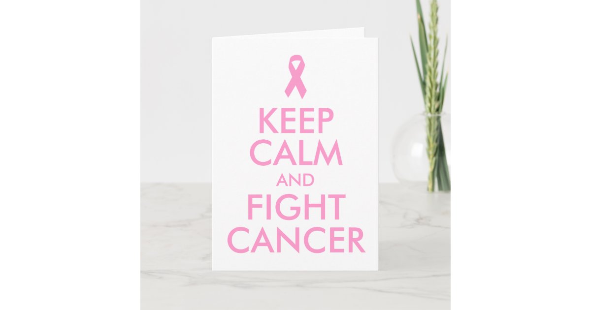 Keep Calm and Fight Cancer Card | Zazzle