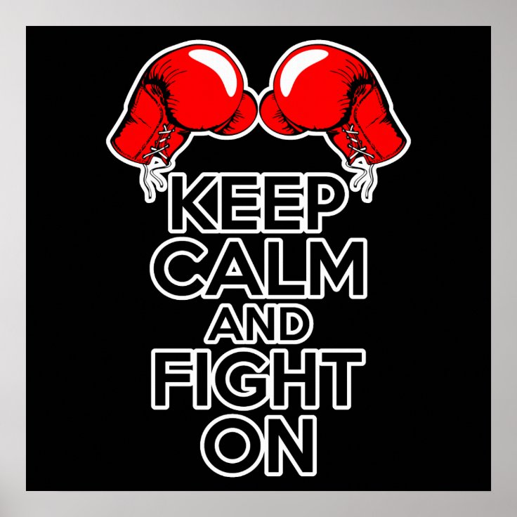 Keep Calm and Fight On Poster | Zazzle