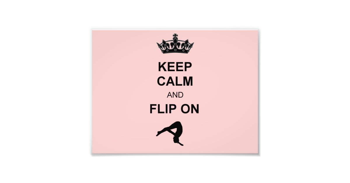 Keep Calm and Flip on Photo Print | Zazzle