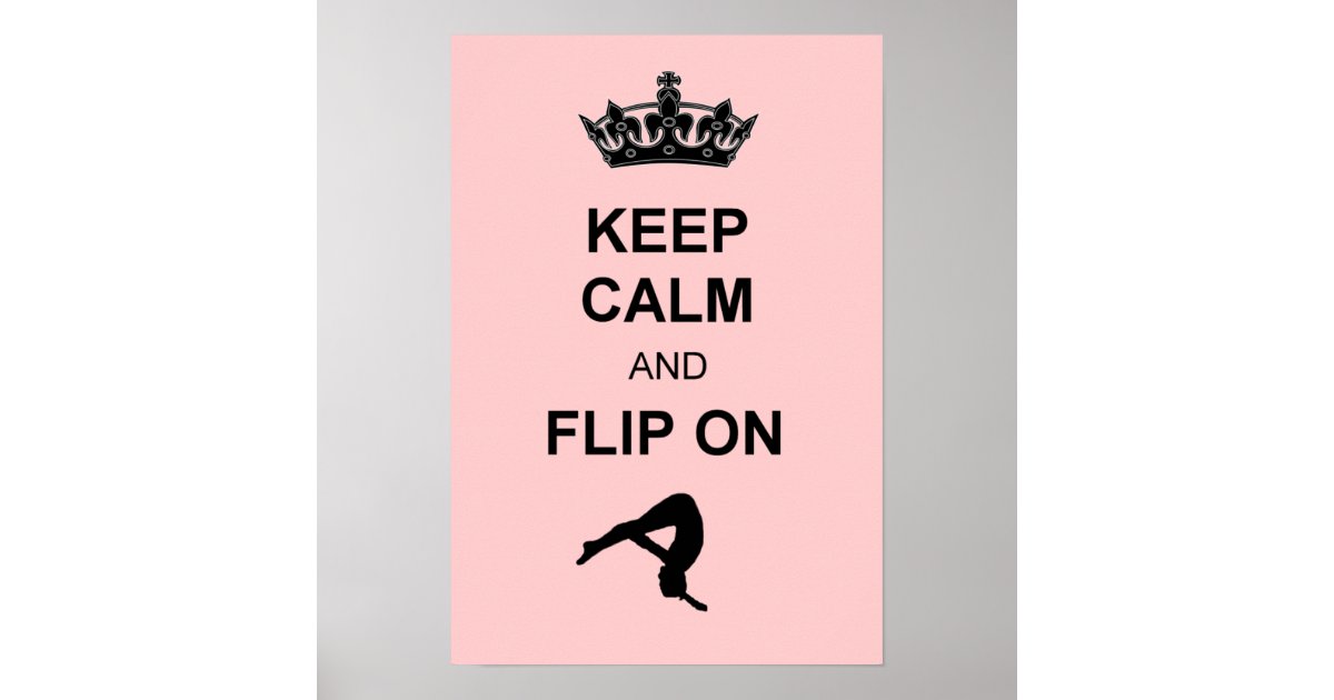 Keep Calm and Flip on Poster | Zazzle