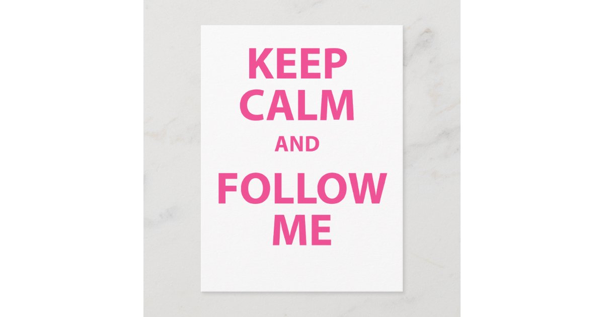 Keep Calm and Follow Me Postcard | Zazzle