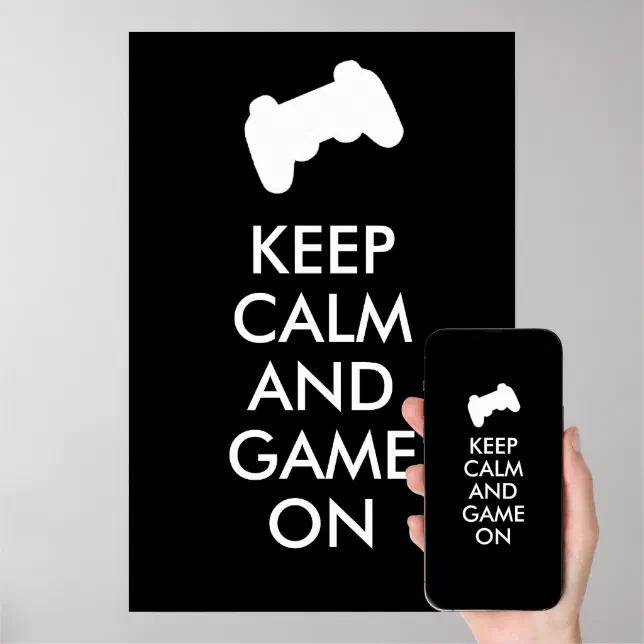 Keep Calm And Game On Poster | Zazzle