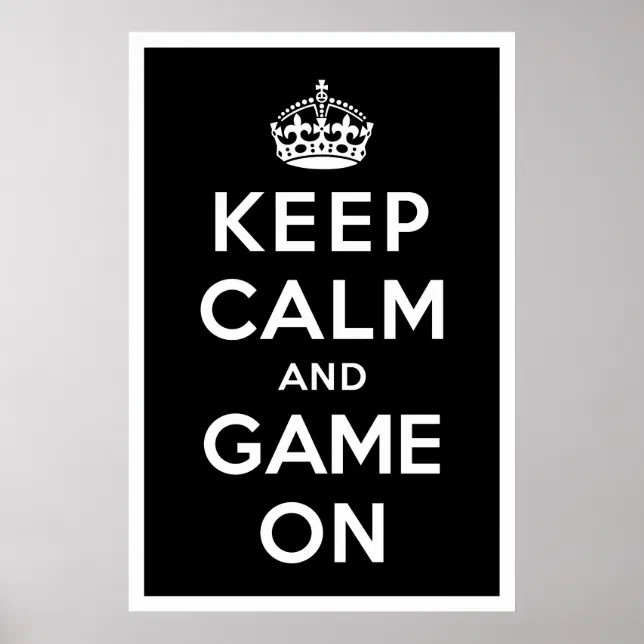 Keep Calm and Game On Poster | Zazzle