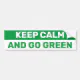 Keep Calm And Go Green Eco Friendly Bumper Sticker | Zazzle