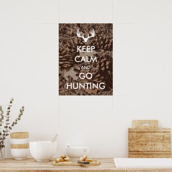 Keep Calm and Go Hunting Camo Poster | Zazzle
