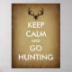Keep Calm and Go Hunting Poster | Zazzle