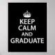 Keep Calm and Graduate Funny Graduation Poster | Zazzle