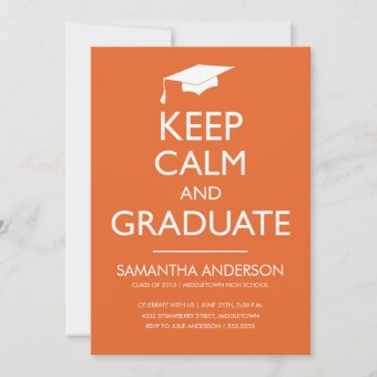 Keep Calm and Graduate Invitation - Orange | Zazzle