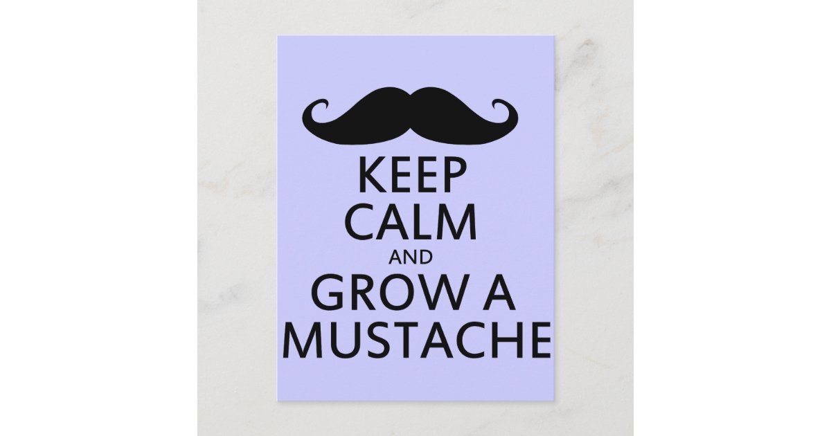 Keep Calm and Grow a Mustache Postcard | Zazzle