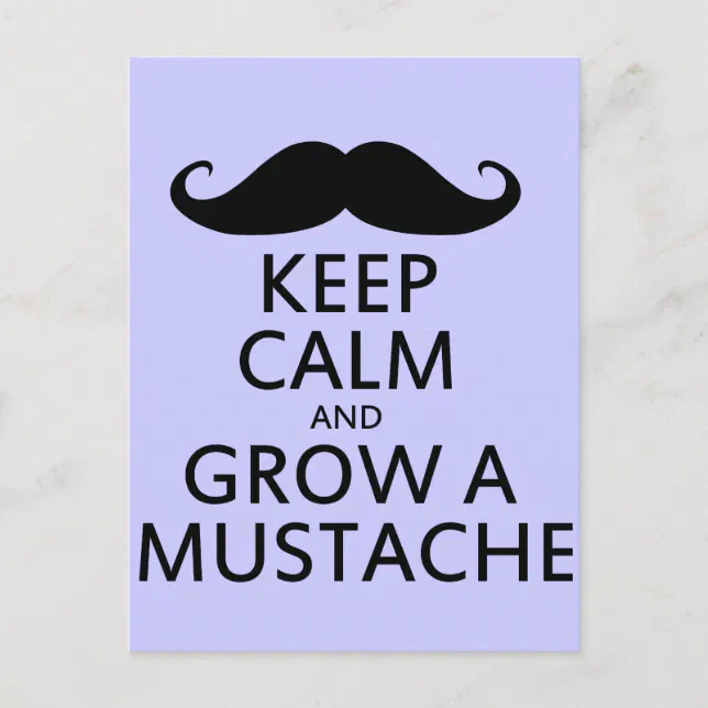 Keep Calm and Grow a Mustache Postcard | Zazzle