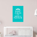 Keep Calm and Grow a Mustache Poster | Zazzle