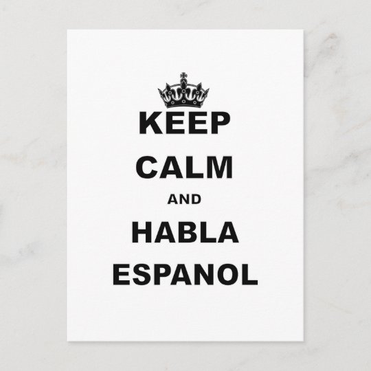 KEEP CALM AND HABLA ESPANOL POSTCARD | Zazzle.com
