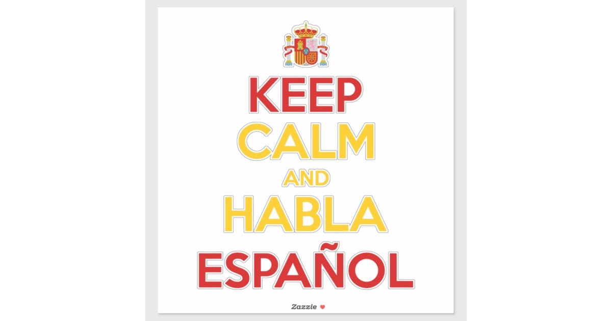 Keep Calm and Habla Español Sticker | Zazzle