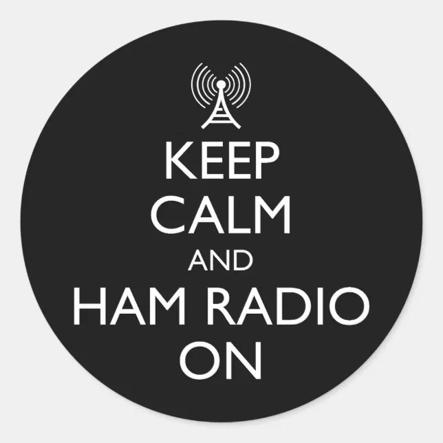 Keep Calm And Ham Radio On Classic Round Sticker | Zazzle