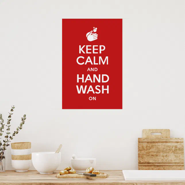 Keep Calm And Hand Wash On - Washing Hygiene Flu Poster | Zazzle