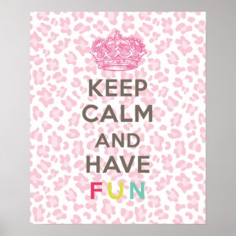 Keep Calm and Have Fun Poster | Zazzle